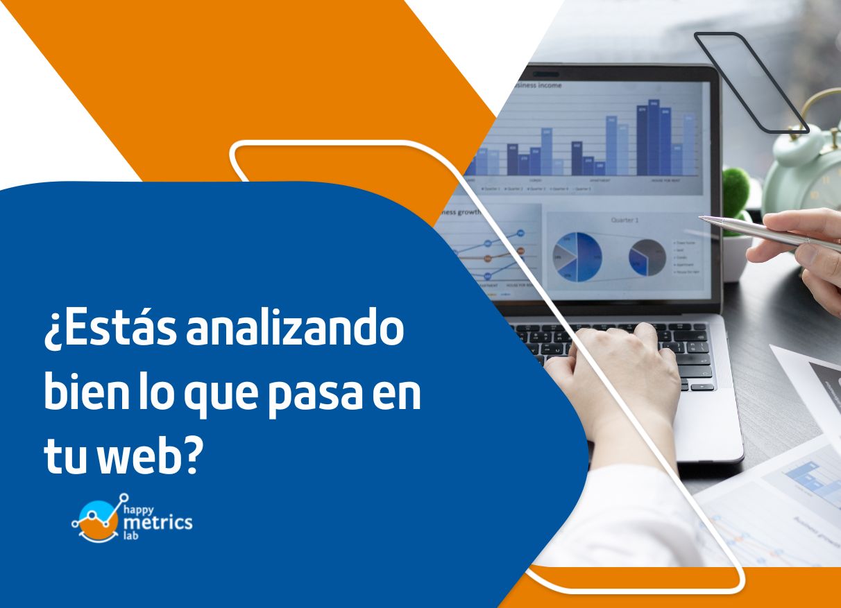 Análisis Web - ¿Estás analizando bien lo que pasa en tu web?